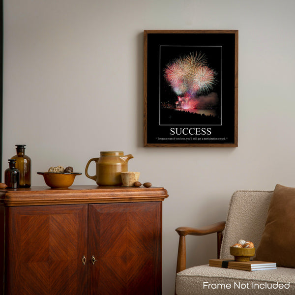 Success - Demotivational Poster – Inspirational Wall Art